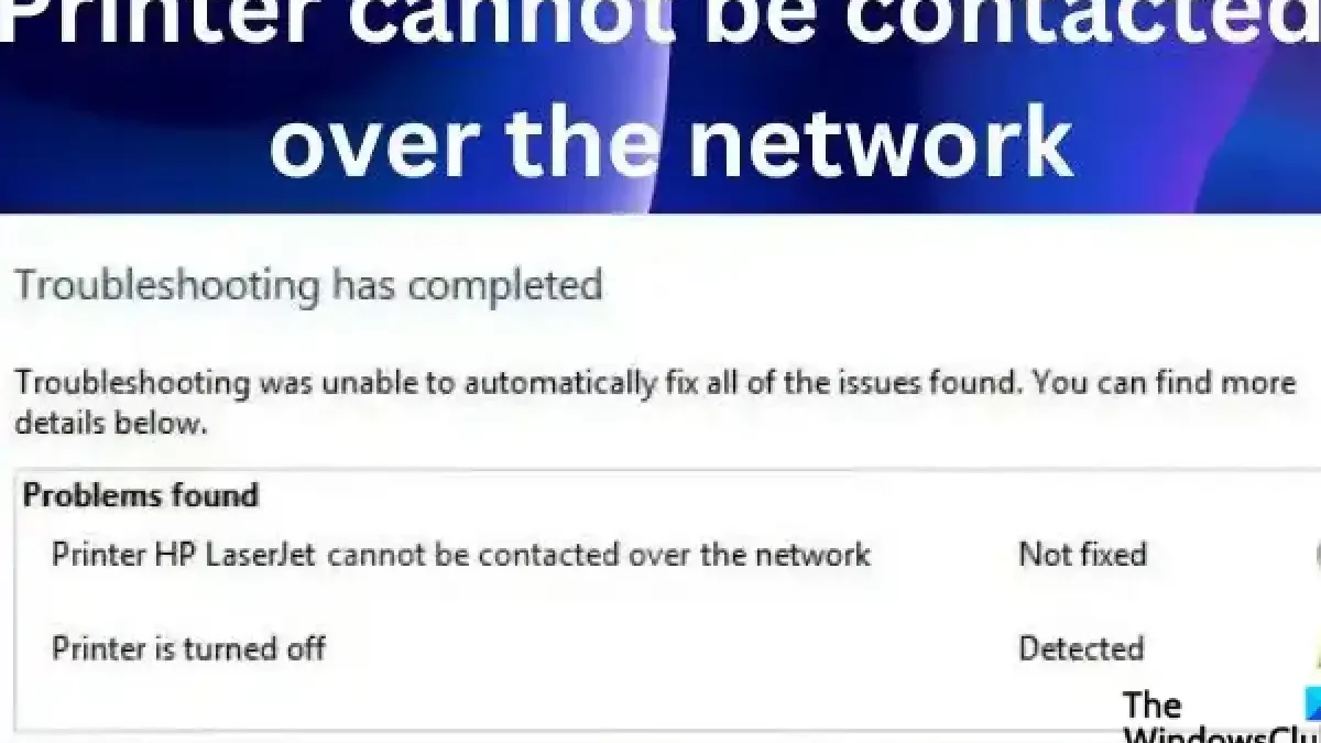 How To Fix Printer cannot be contacted over the network error 2023